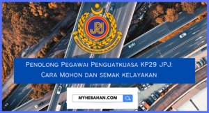 Penolong Penguatkuasa JPJ:Cara Mohon dan Semak kelayakan