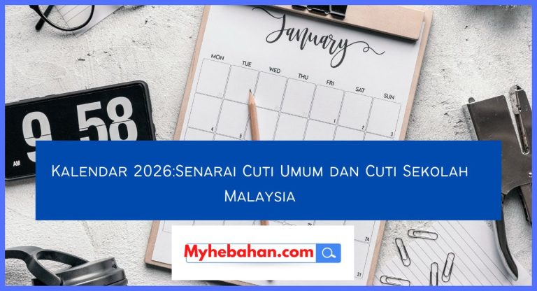 Kalendar 2026: Senarai Cuti Umum dan Cuti Sekolah Malaysia